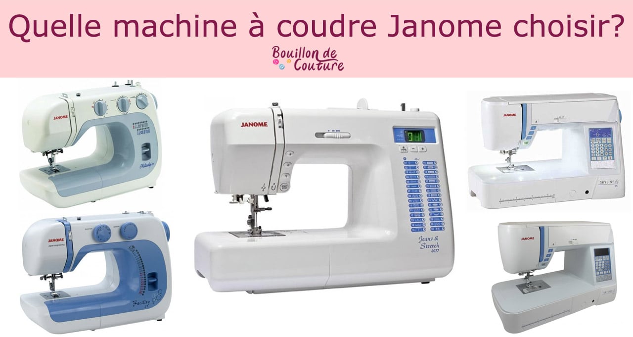 Quelle machine a coudre Janome choisir ? Avis et Comparatif 2025